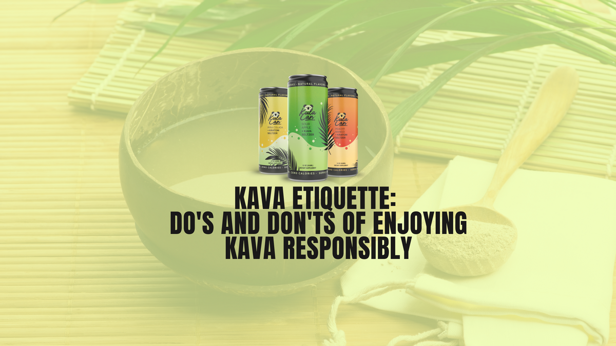 Kava Etiquette: Dos and Don'ts of Enjoying Kava Responsibly – Kula