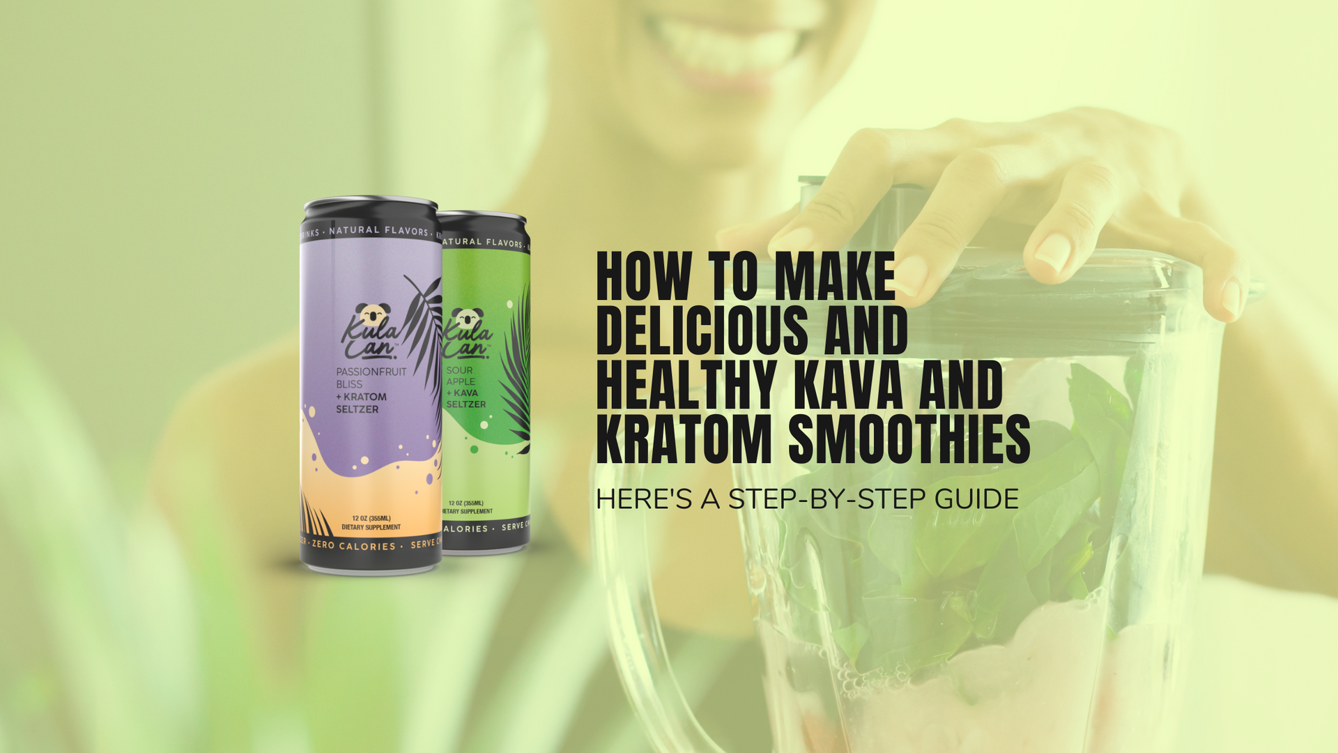 How to Make Delicious and Healthy Kava and Kratom Smoothies – Kula